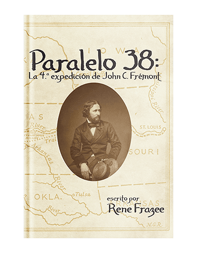 Paralelo 38: La 4.a expedición de John C. Frémont - Wayside Publishing